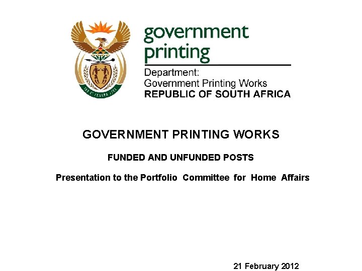 GOVERNMENT PRINTING WORKS FUNDED AND UNFUNDED POSTS Presentation