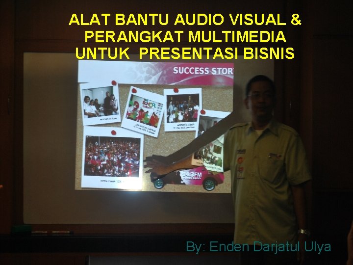 ALAT BANTU AUDIO VISUAL PERANGKAT MULTIMEDIA UNTUK PRESENTASI