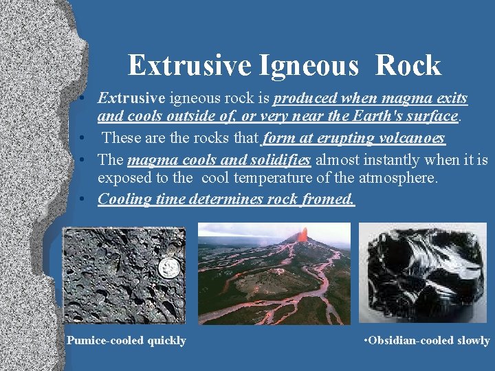 The Rock Cycle SEDIMENTARY METAMORPHIC AND IGNEOUS ROCKS