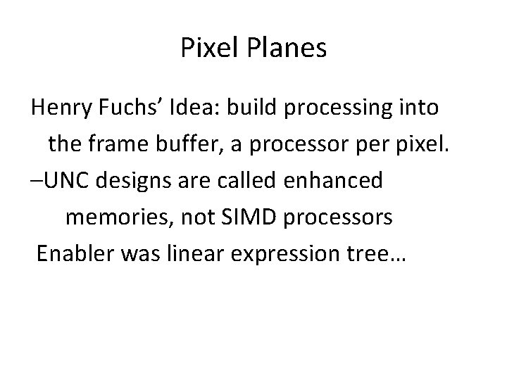 UNC Pixel Planes designed by Prof Henry Fuchs