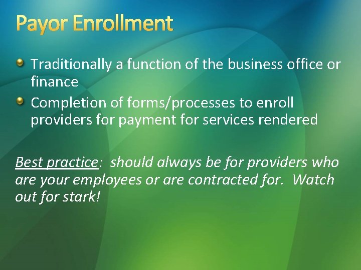 Understanding Payor Enrollment Carrie Bradford MHA RHIA CPMSM