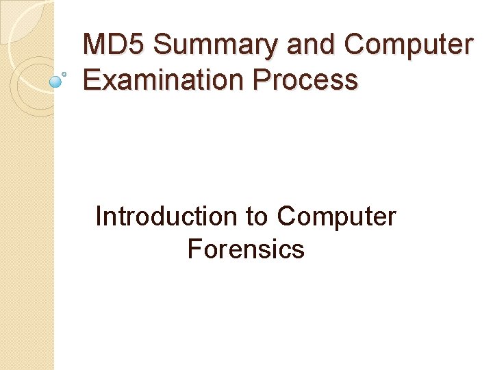 MD 5 Summary and Computer Examination Process Introduction