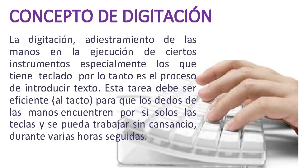 TCNICAS DE DIGITACION CONCEPTO DE DIGITACIN La digitacin