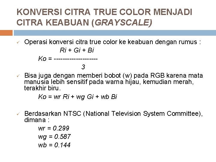 OPERASI DASAR PENGOLAHAN CITRA Nurfarida Ilmianah Operasi Dasar