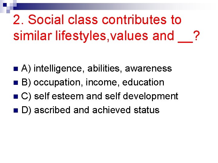 Social Class 1 What is Webers definition of
