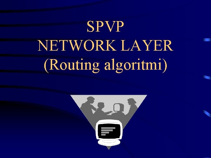 SPVP NETWORK LAYER Routing algoritmi 1 UVOD Open