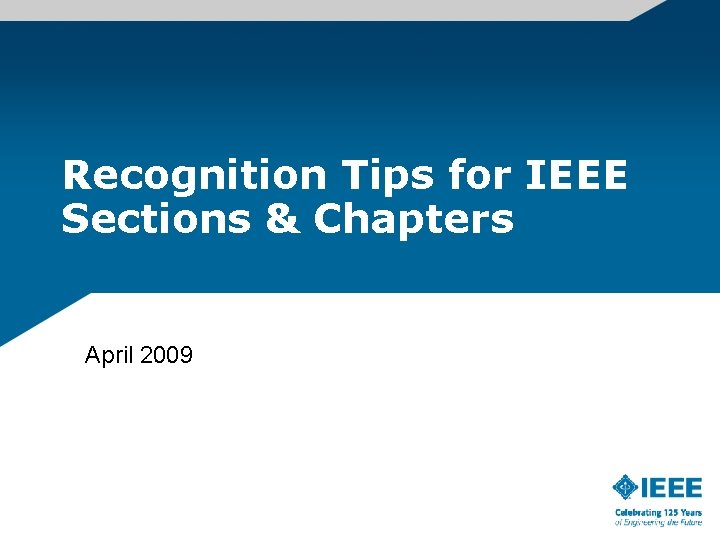 Recognition Tips for IEEE Sections Chapters April 2009