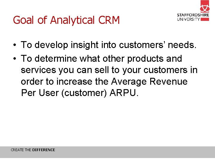 Customer Relationship Management Further CRM CREATE THE DIFFERENCE