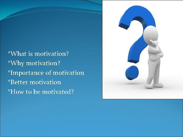 MOTIVATION LEADERSHIP Presentation by Fiedler Group Presented to