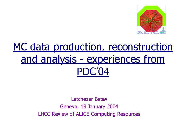 MC data production reconstruction and analysis experiences from