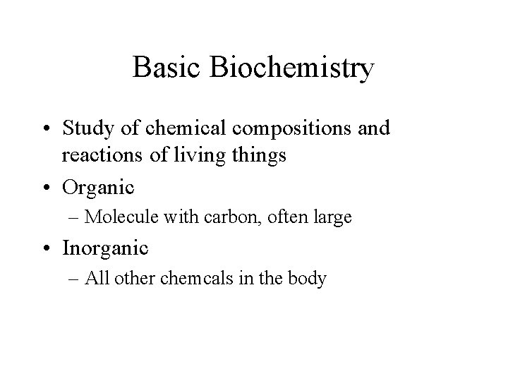 Chemistry and Cells Overview Basic Biochemistry Study of