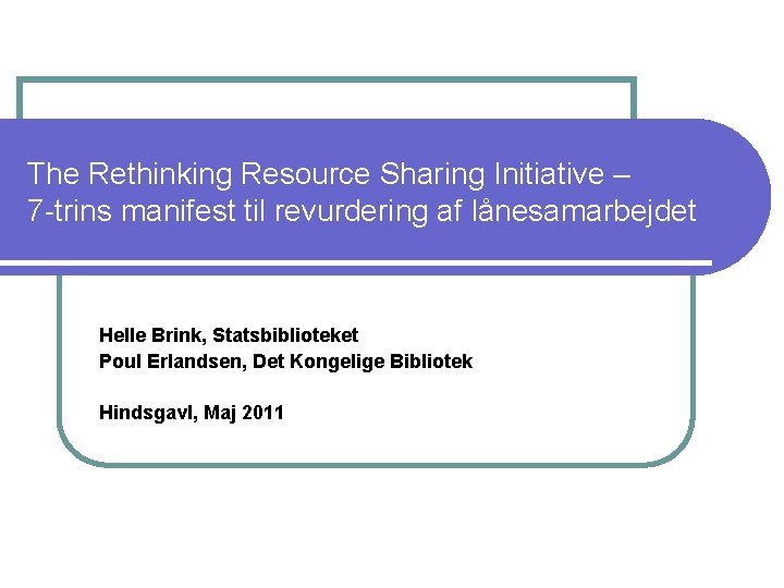 The Rethinking Resource Sharing Initiative 7 trins manifest