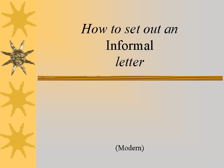How to set out an Informal letter Modern