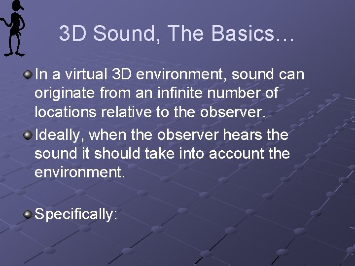 RealTime Auralization of Sound in Virtual 3 D