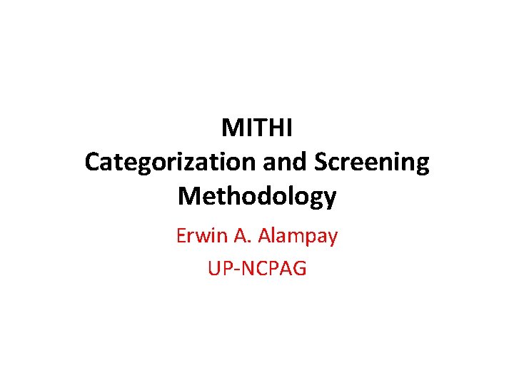 MITHI Categorization and Screening Methodology Erwin A Alampay