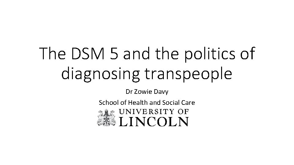 The DSM 5 and the politics of diagnosing