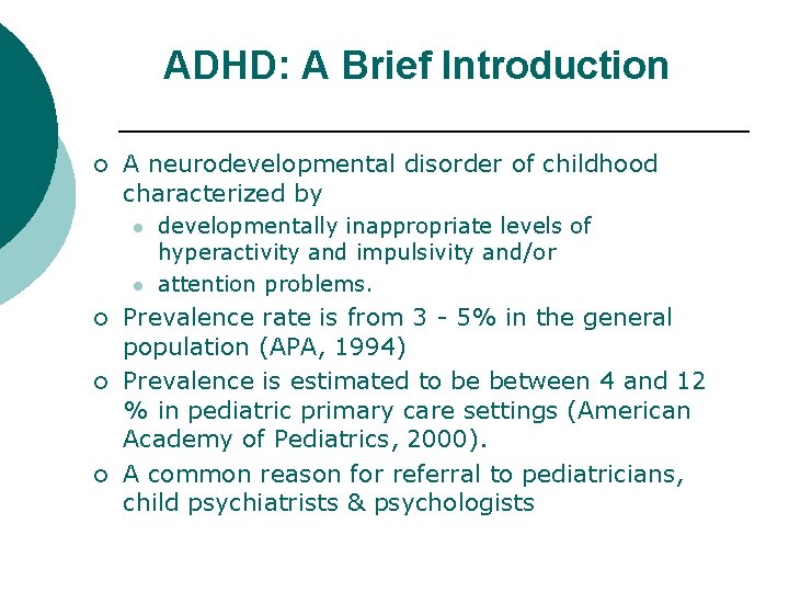 ADHD A Brief Introduction A neurodevelopmental disorder of