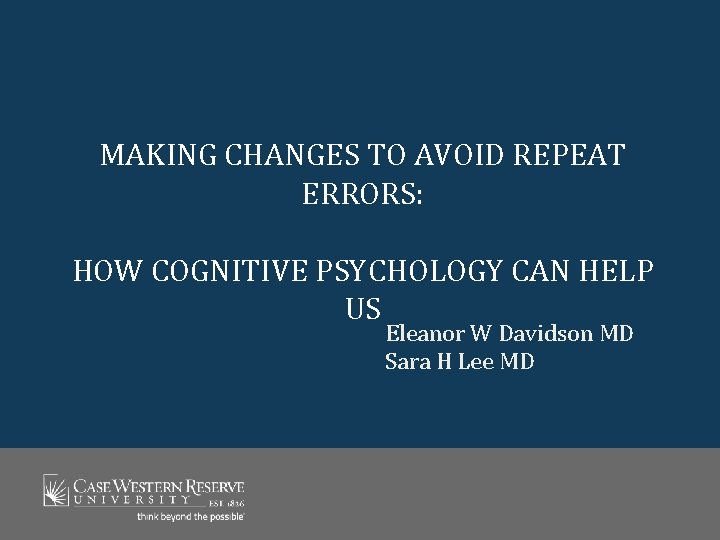 MAKING CHANGES TO AVOID REPEAT ERRORS HOW COGNITIVE