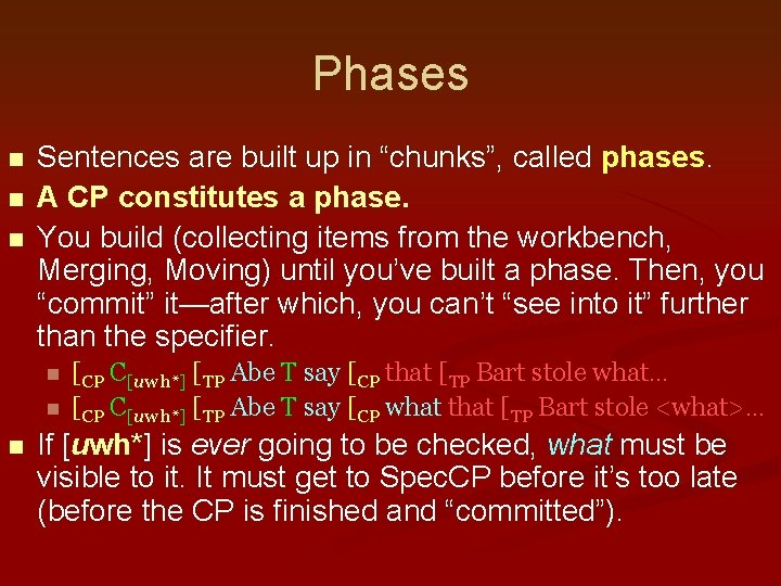 Phases n n n Sentences are built up