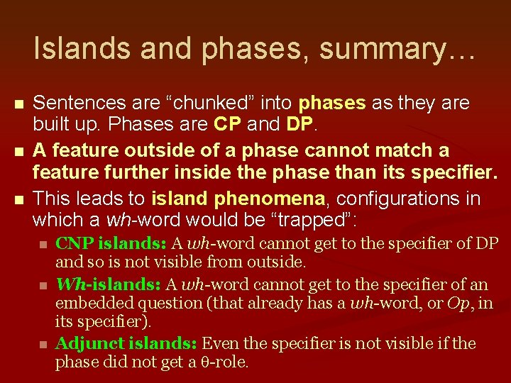 Phases n n n Sentences are built up