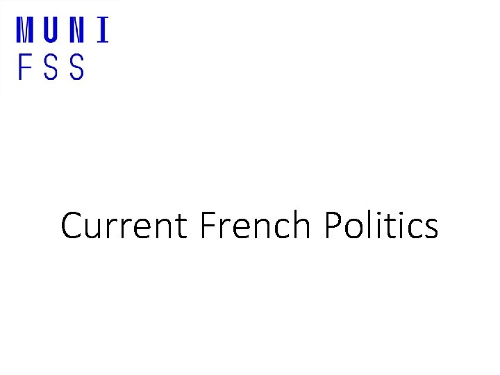 Current French Politics A brief quiz to warm