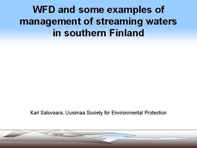 WFD and some examples of management of streaming