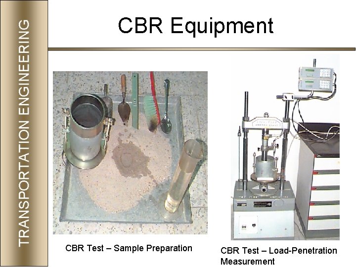 CALIFORNIA BEARING RATIO CBR METHOD Typical Testing Machine
