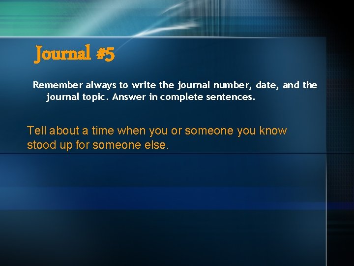 Journal Entries Journal 1 Remember always to write