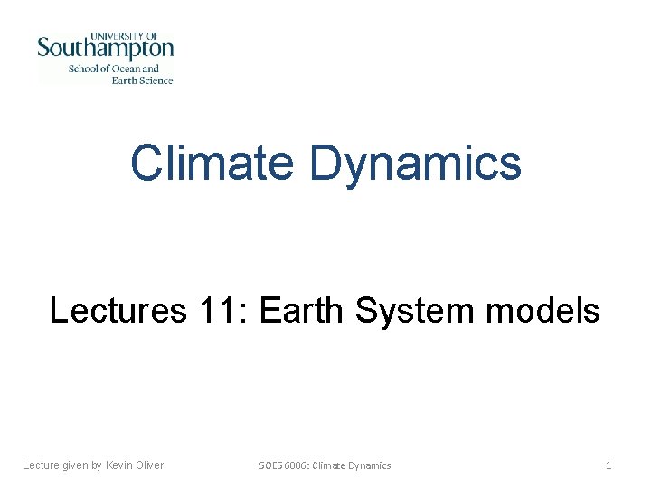 Climate Dynamics Lectures 11 Earth System models Lecture