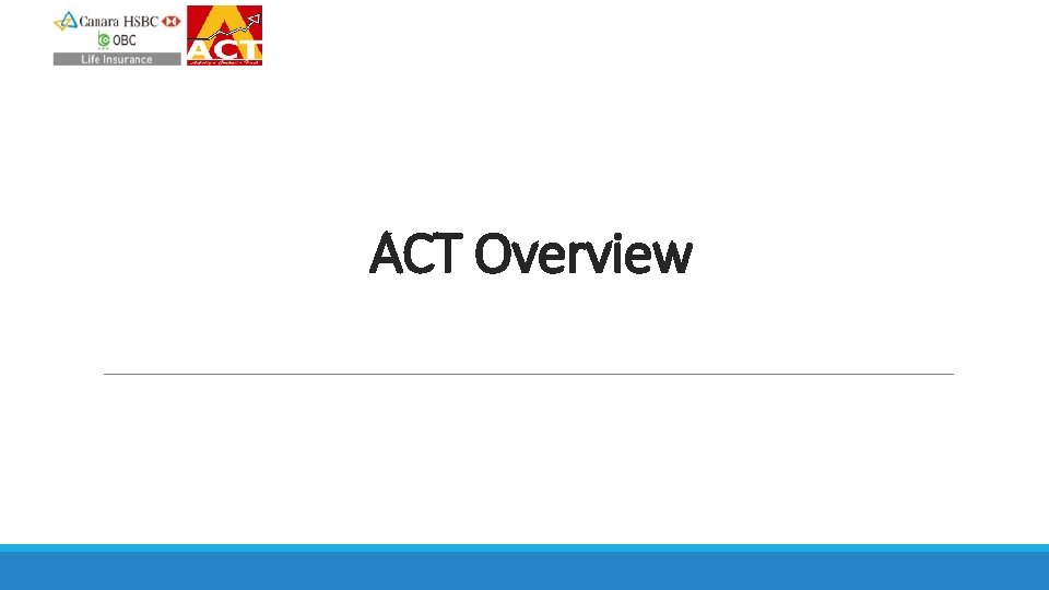 ACT Overview Index 1 Introduction 2 ACT Usage