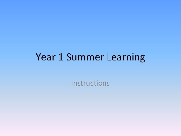 Year 1 Summer Learning Instructions Learning Goals To