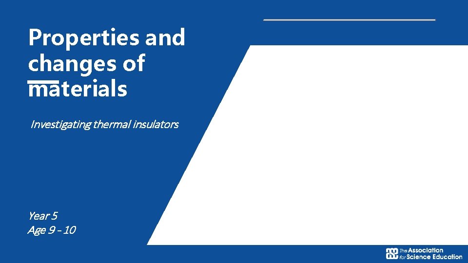 Properties and changes of materials Investigating thermal insulators