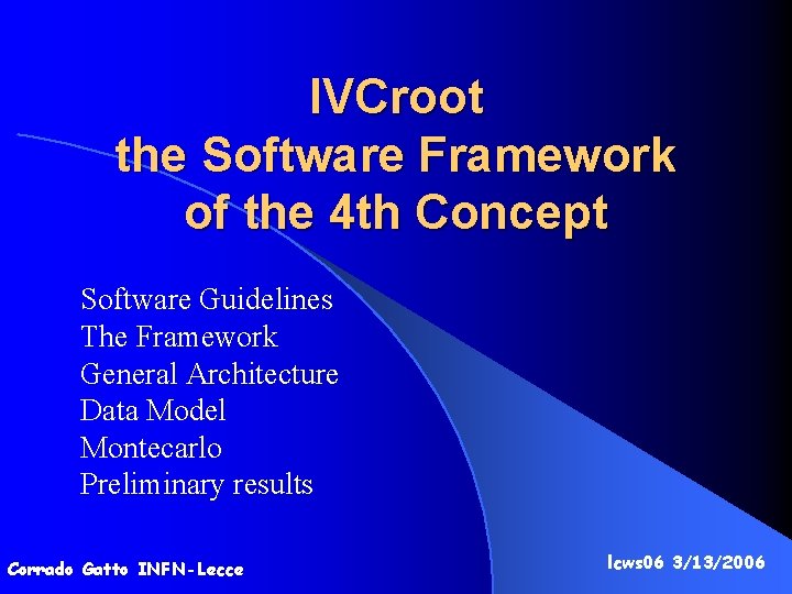 IVCroot the Software Framework of the 4 th