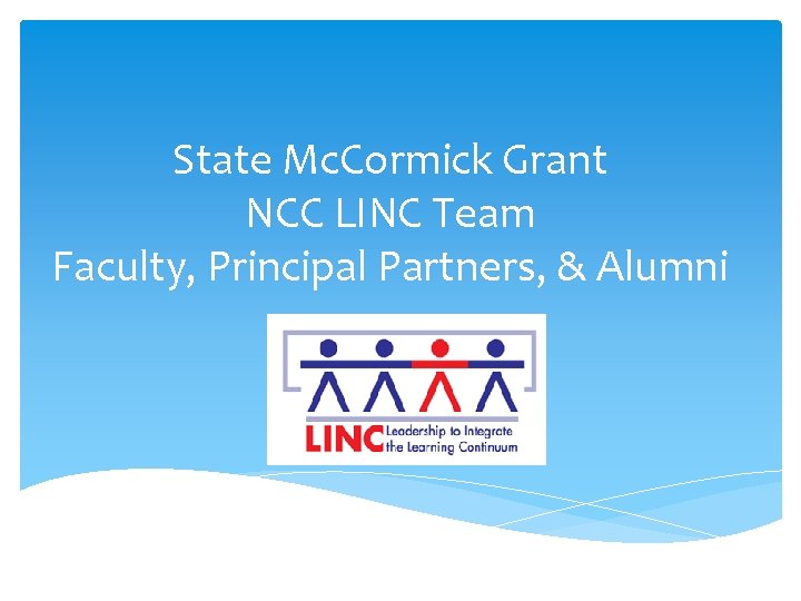 State Mc Cormick Grant NCC LINC Team Faculty