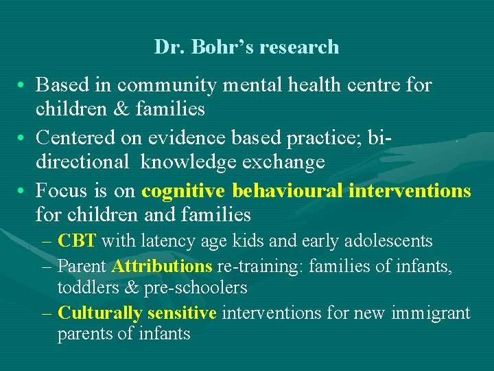 Dr Bohrs research Based in community mental health