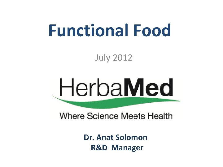 Functional Food July 2012 Dr Anat Solomon RD