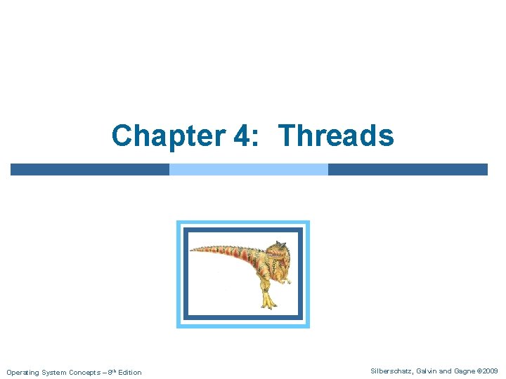 Chapter 4 Threads Operating System Concepts 8 th