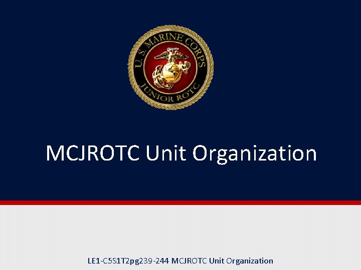 MCJROTC Unit Organization LE 1 C 5 S