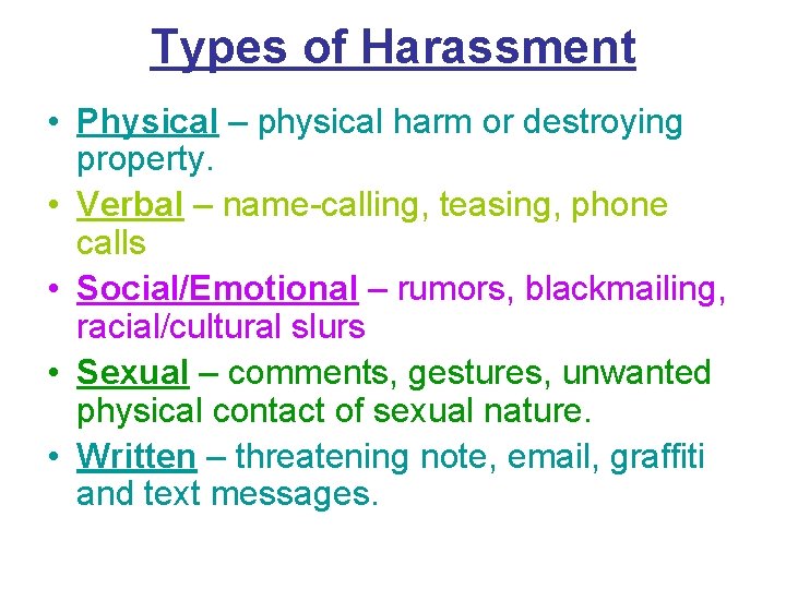 Harassment and Bullying Harassment Any unwanted or unwelcome