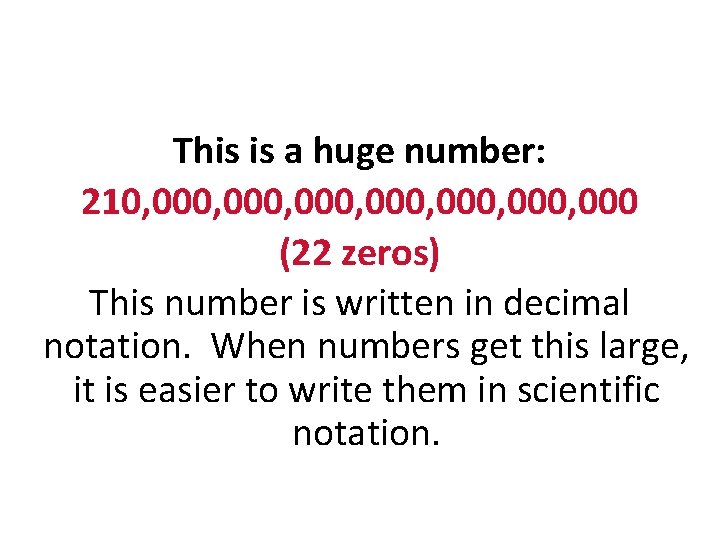 Scientific Notation This is a huge number 210