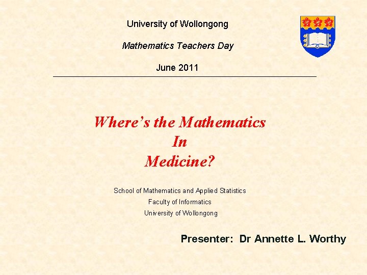 University of Wollongong Mathematics Teachers Day June 2011