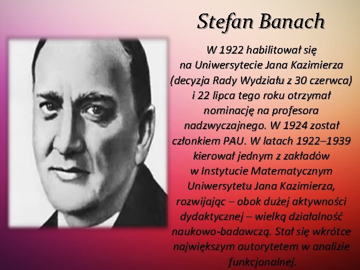 Sawni polscy matematycy Stefan Banach W 1922 habilitowa