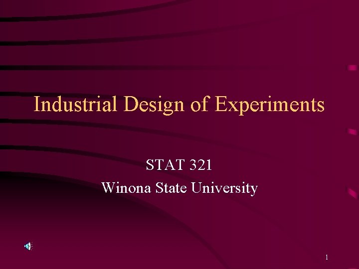 Industrial Design of Experiments STAT 321 Winona State