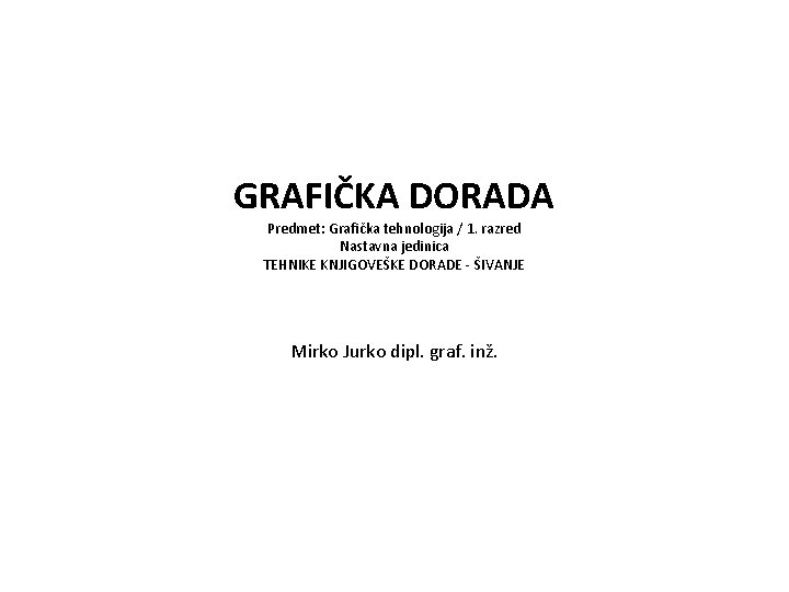 GRAFIKA DORADA Predmet Grafika tehnologija 1 razred Nastavna