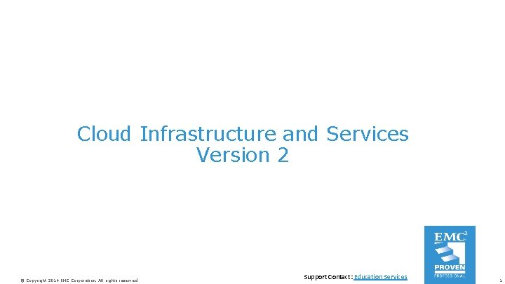 Cloud Infrastructure and Services Version 2 Copyright 2014