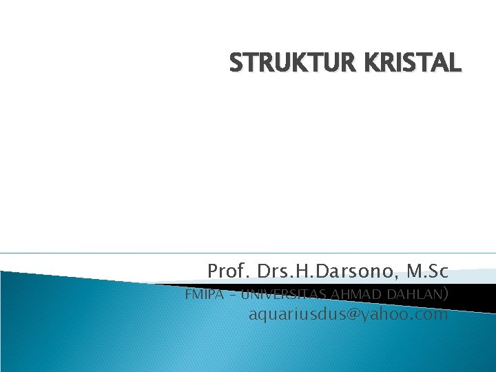 STRUKTUR KRISTAL Prof Drs H Darsono M Sc
