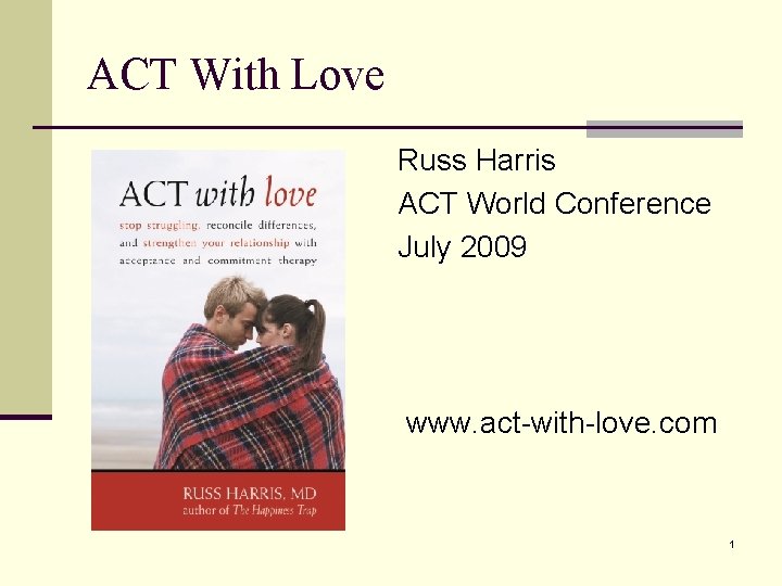 ACT With Love Russ Harris ACT World Conference