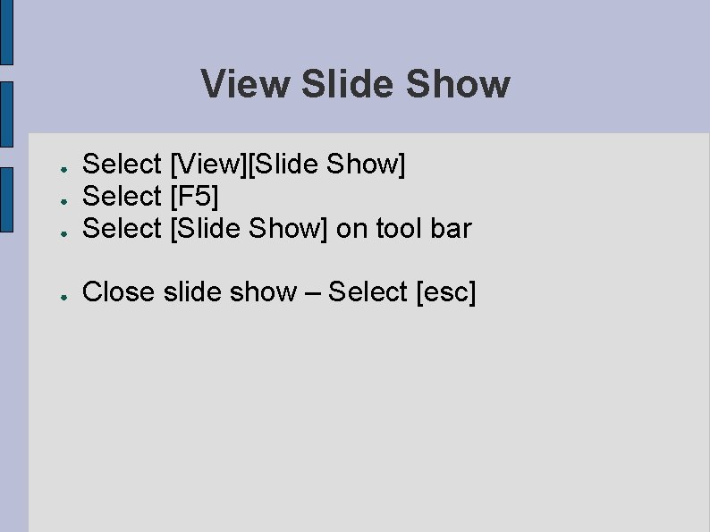 Create Slide Presentation Bobbie Seabolt January 2008 Start