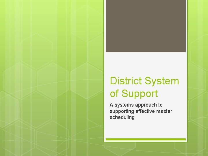 District System of Support A systems approach to