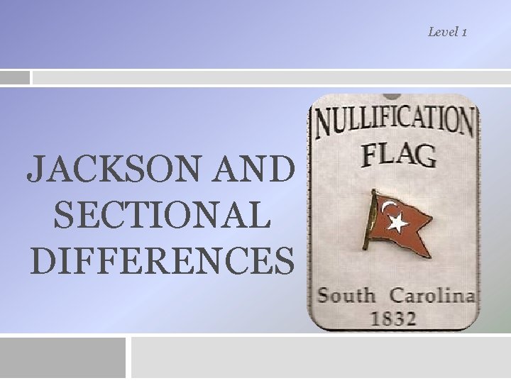 Level 1 JACKSON AND SECTIONAL DIFFERENCES Vocabulary Tariff